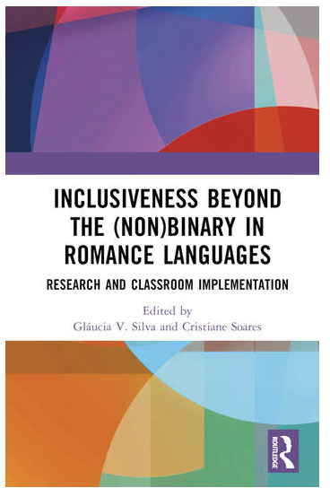 Book talk: “Inclusiveness Beyond the (Non)Binary in Romance Languages. Research and Classroom ...