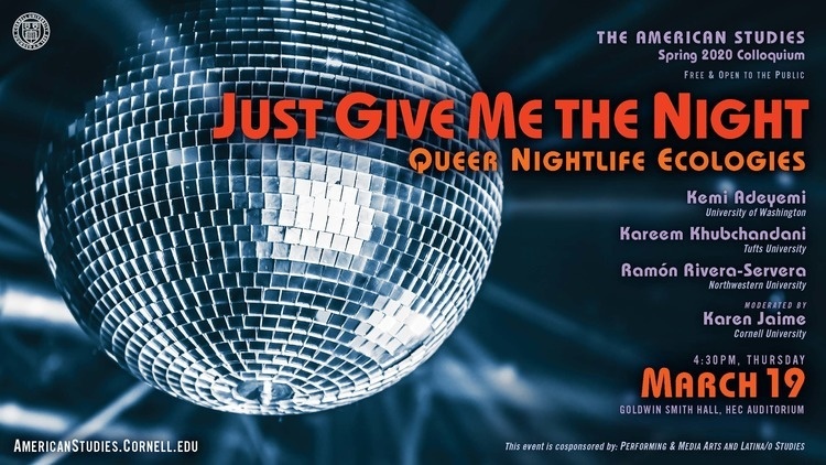 POSTPONED: "Just Give Me the Night": Queer Nightlife Ecologies | Cornell University Diversity ...